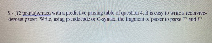 Solved 4.- [12 points] Give the predictive parsing table for | Chegg.com