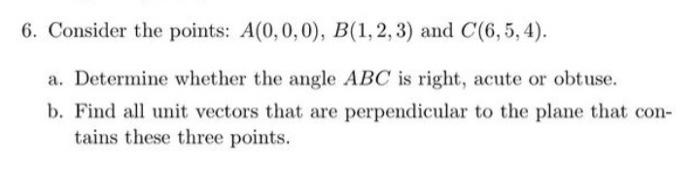 Solved 6. Consider the points: A(0,0,0),B(1,2,3) and | Chegg.com