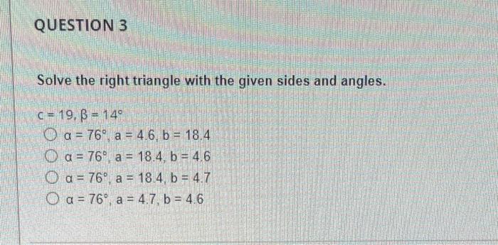 Solved Solve the right triangle with the given sides and | Chegg.com