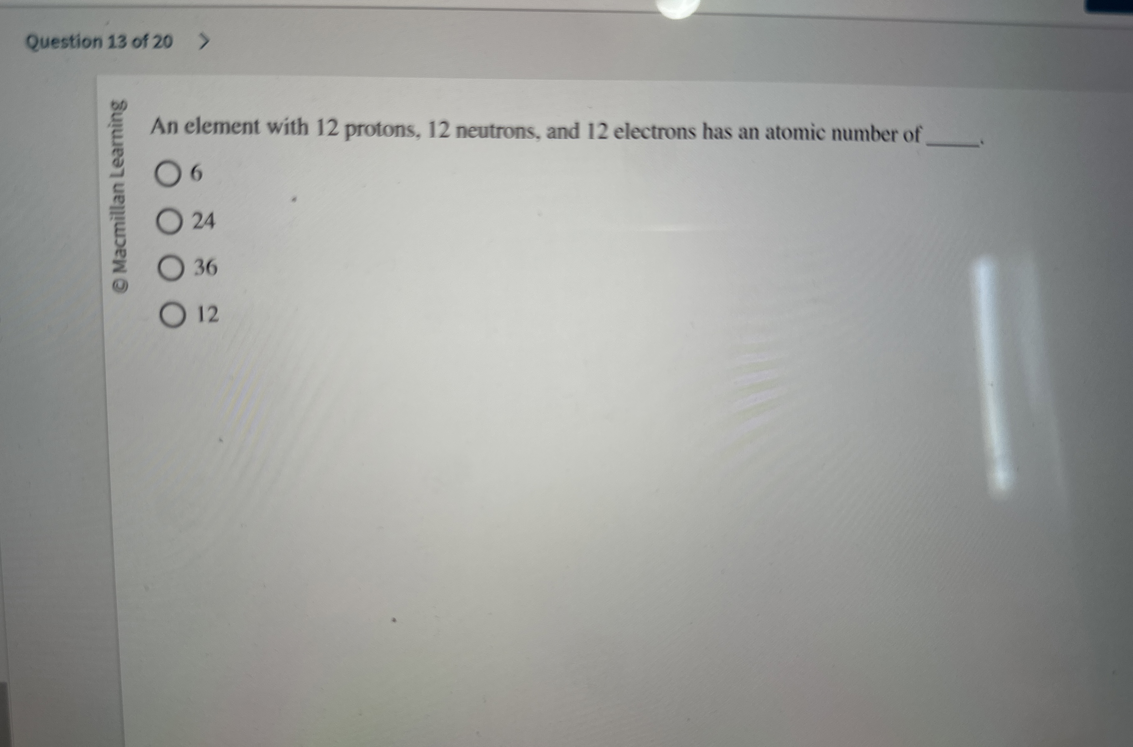 Solved Question 13 ﻿of 20An element with 12 ﻿protons, 12 | Chegg.com
