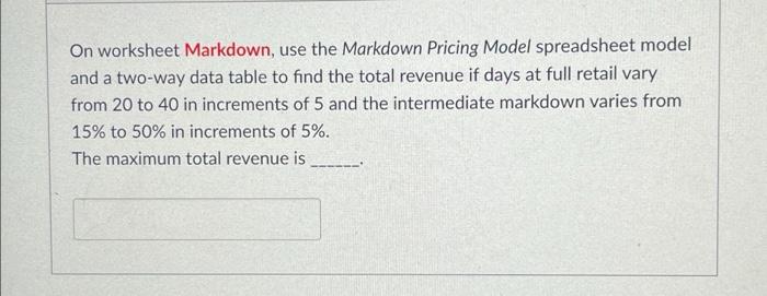 Solved On worksheet Markdown, use the Markdown Pricing Model | Chegg.com