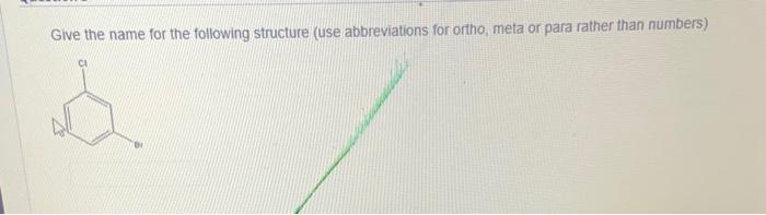 Solved Give the name for the following structure (use | Chegg.com