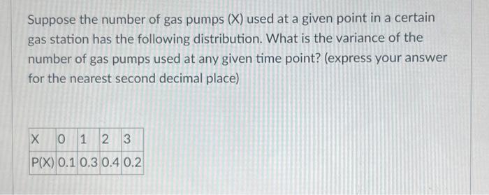 Solved Suppose the number of gas pumps (X) used at a given | Chegg.com