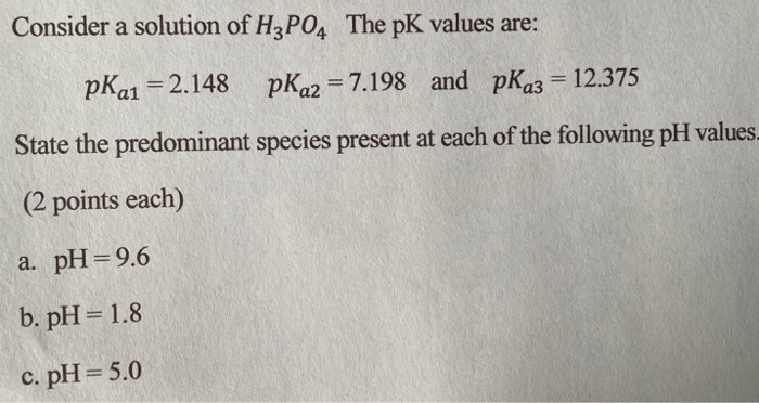Solved Consider a solution of H3PO4 The pK values are: pKa1 | Chegg.com