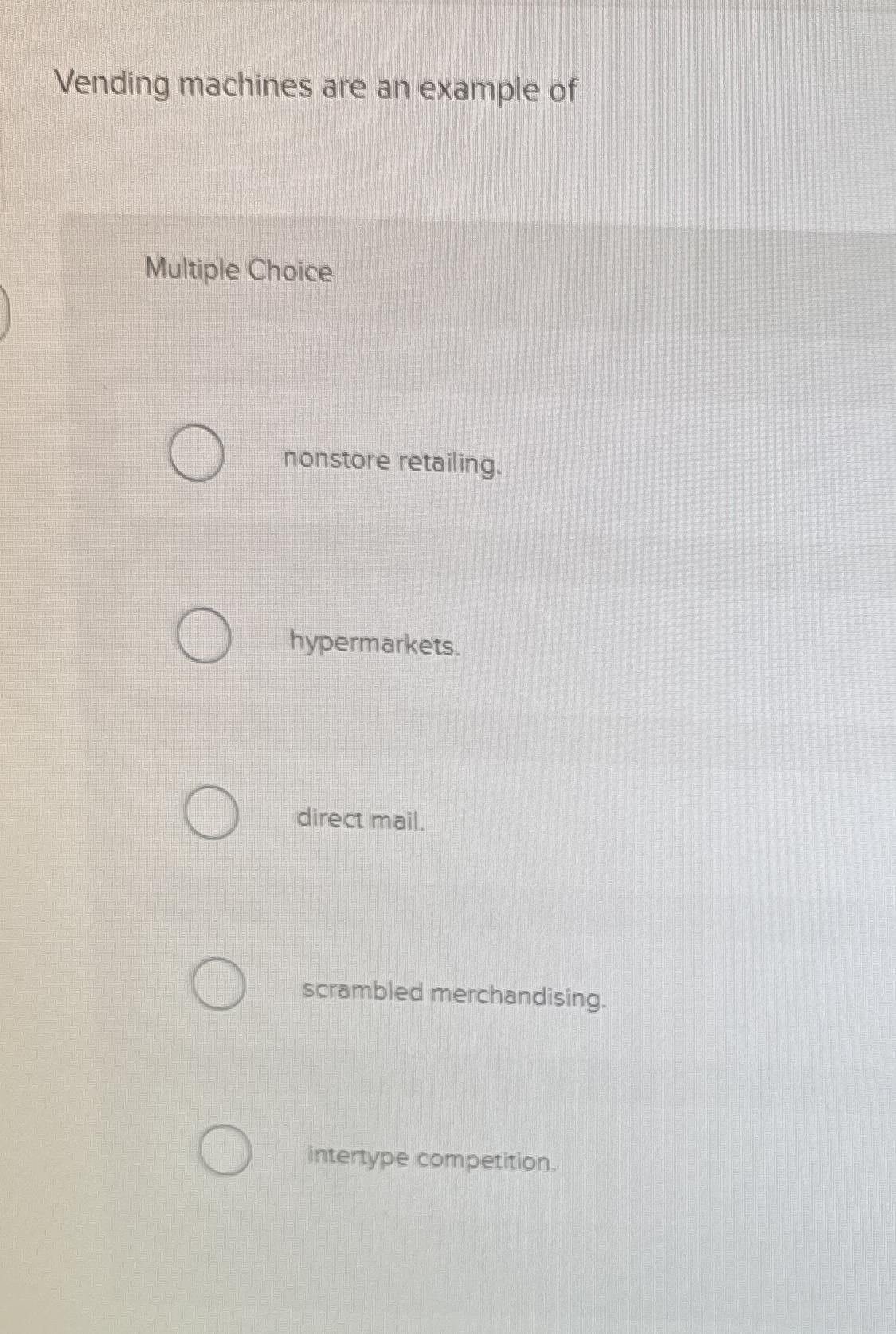Solved Vending machines are an example ofMultiple | Chegg.com