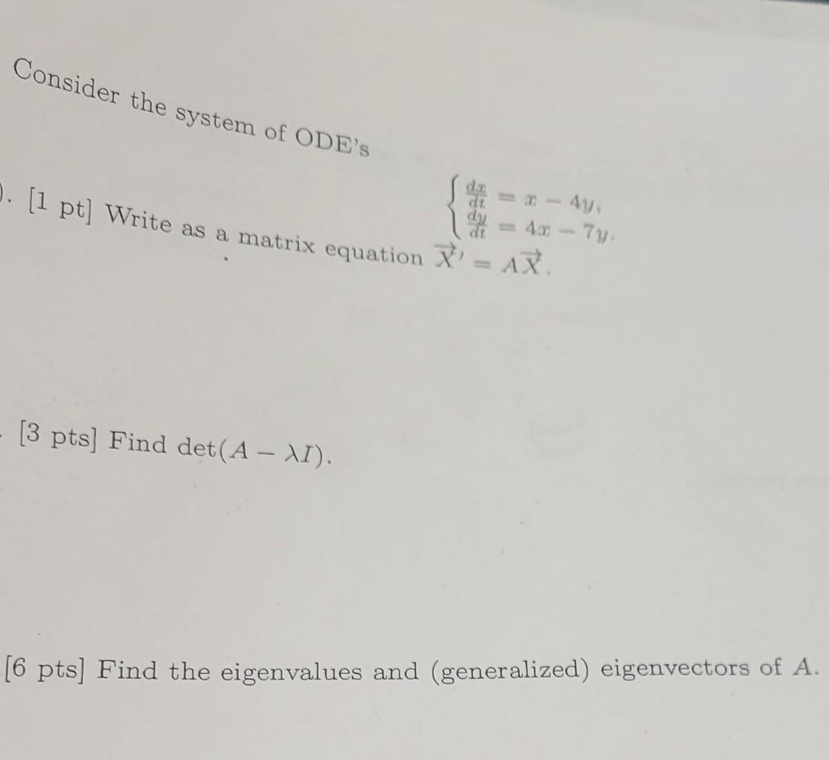 Solved Consider the system of ODE's 1. [1 pt] Write as a | Chegg.com