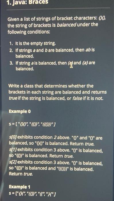 Solved 1. Java: Braces Given a list of strings of bracket | Chegg.com