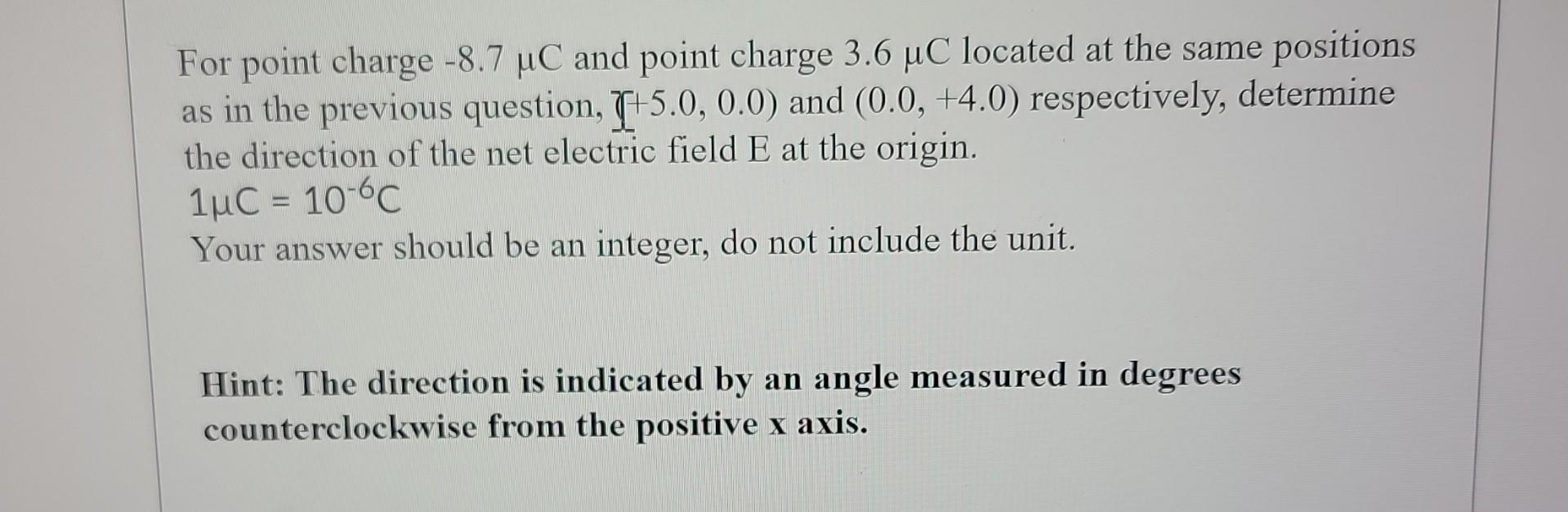 Solved For point charge −8.7μC and point charge 3.6μC | Chegg.com