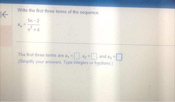 Solved Write the first three terms of the sequence. | Chegg.com