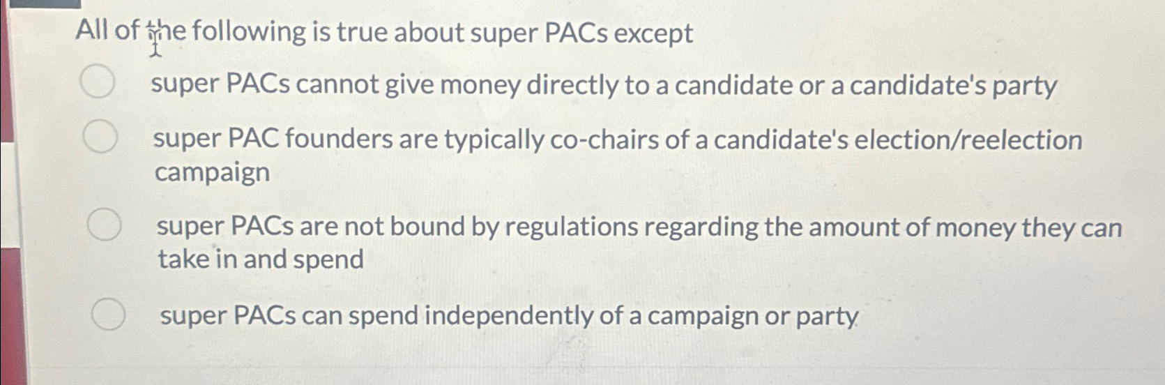 Solved All of the following is true about super PACs | Chegg.com