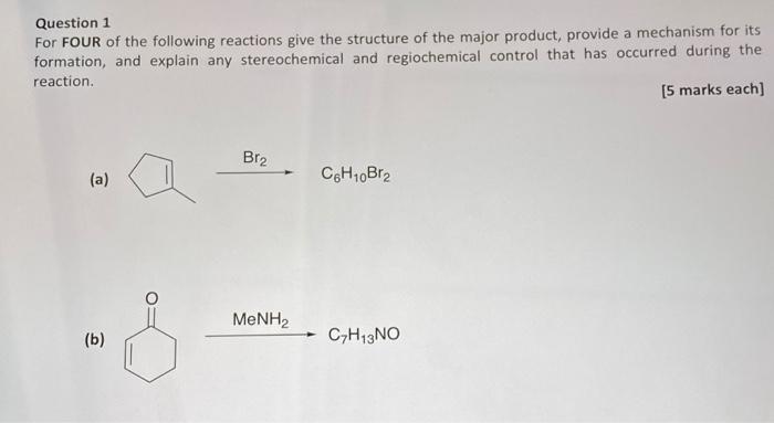 Solved Question 1 For FOUR of the following reactions give | Chegg.com
