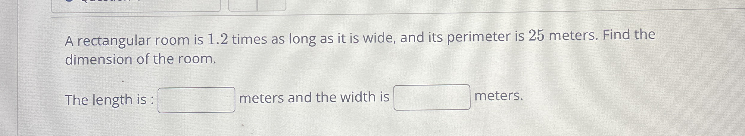 Solved A rectangular room is 1.2 ﻿times as long as it is | Chegg.com