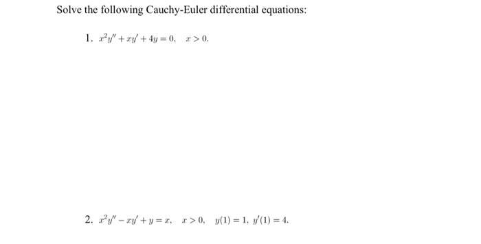 Solved Solve the following Cauchy-Euler differential | Chegg.com