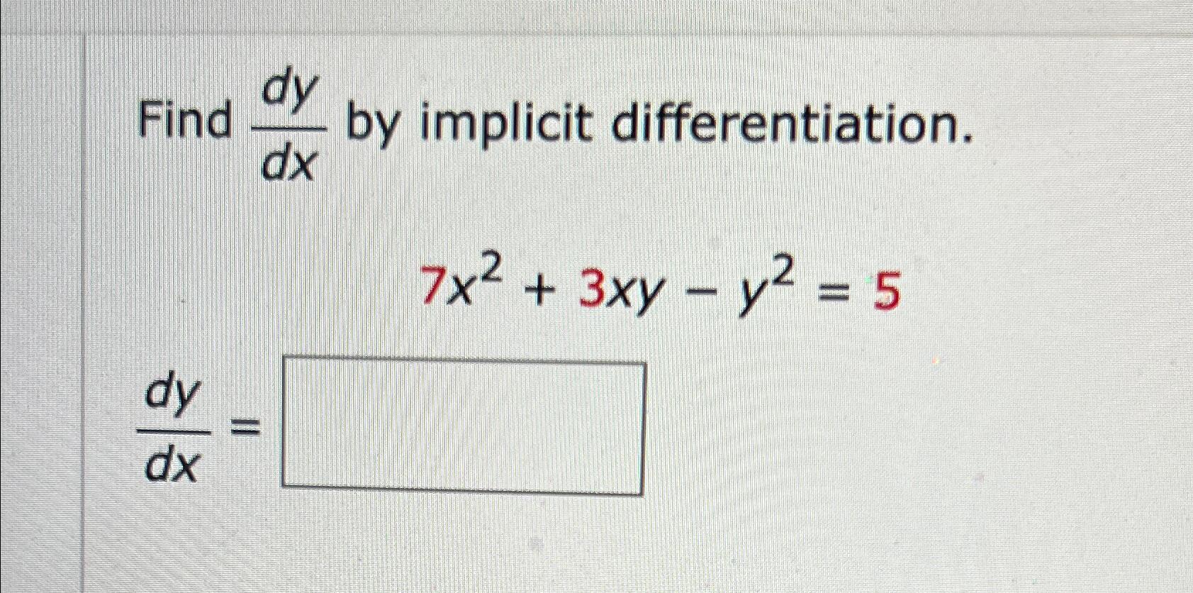 Solved Find dydx ﻿by implicit | Chegg.com