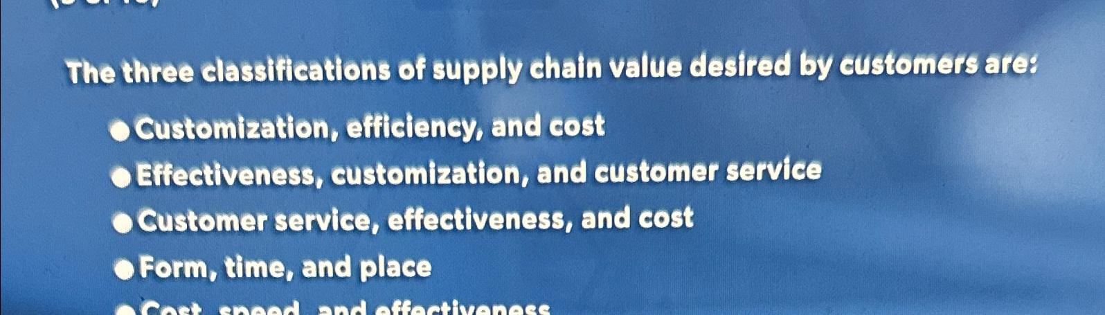 Solved The three classifications of supply chain value | Chegg.com