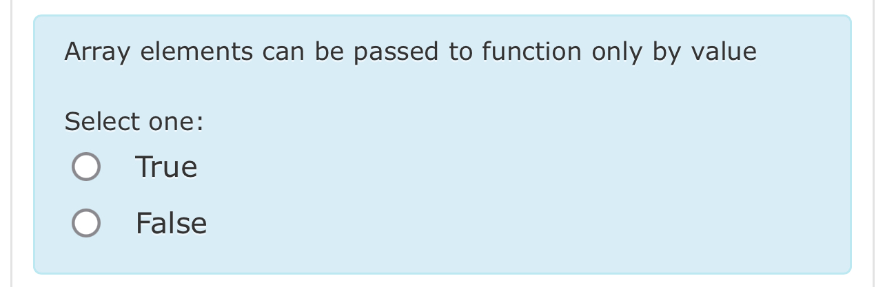 Solved Array elements can be passed to function only by | Chegg.com