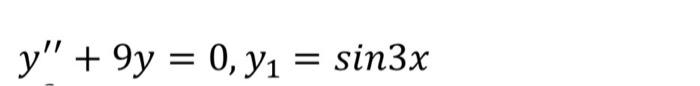 Solved y′′+9y=0,y1=sin3x | Chegg.com