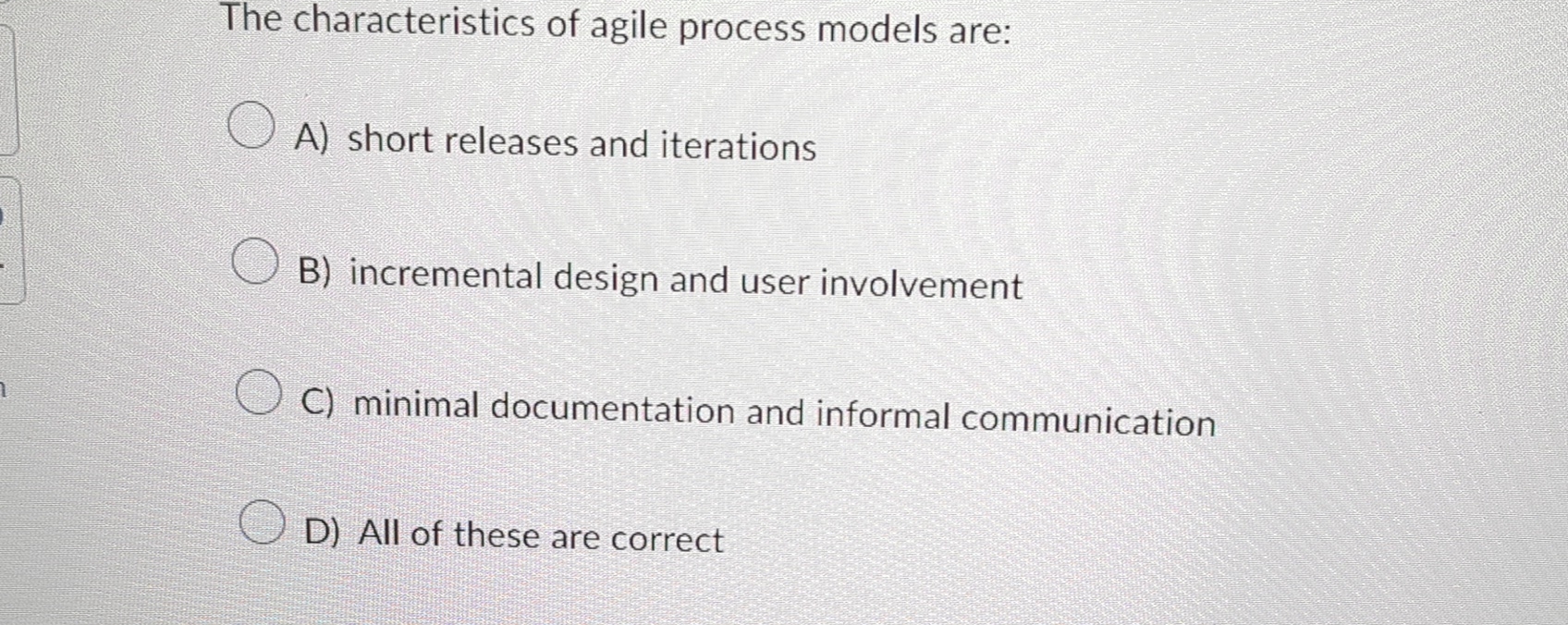 Solved The characteristics of agile process models are:A) | Chegg.com