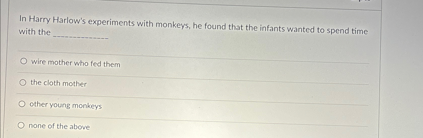 Solved In Harry Harlow's experiments with monkeys, he found | Chegg.com
