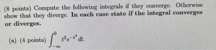 Solved ( 8 points) Compute the following integrals if they | Chegg.com