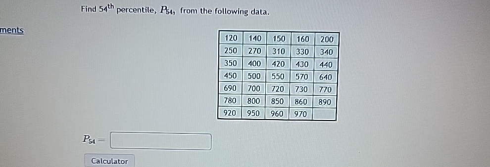 Solved Find 54th ﻿percentile, P54, ﻿from the following | Chegg.com
