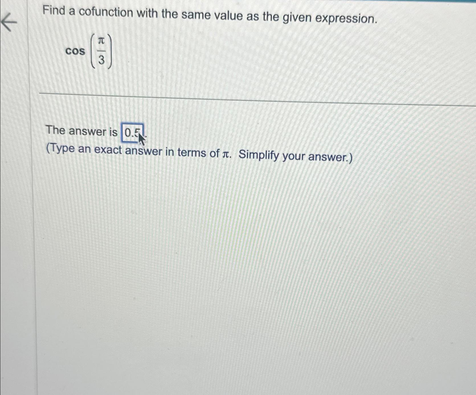 Solved Find a cofunction with the same value as the given | Chegg.com