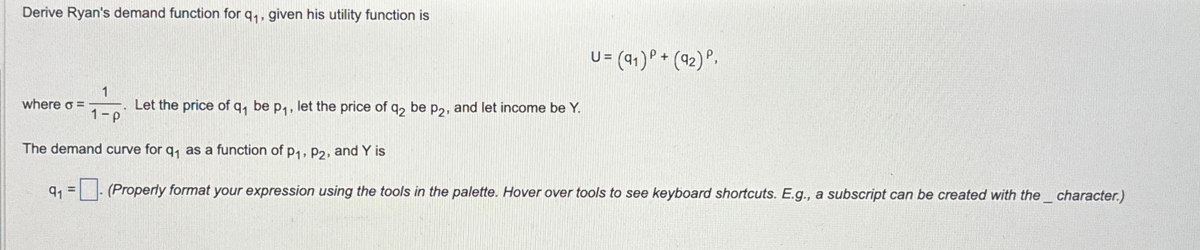 Solved Derive Ryan's demand function for q1, ﻿given his | Chegg.com