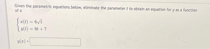 Solved Given The Parametric Equations Below Eliminate The