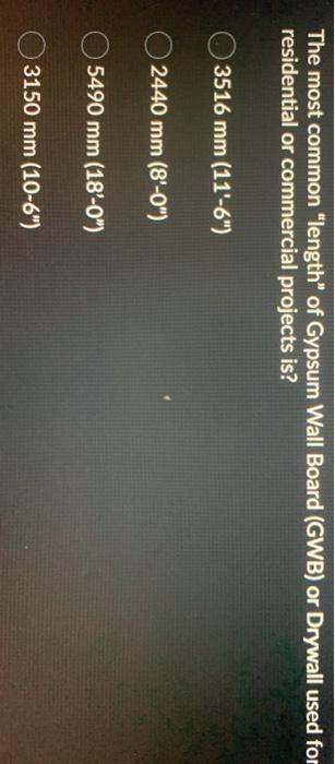 Solved The most common "length" of Gypsum Wall Board (GWB) | Chegg.com