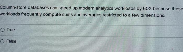 Solved Column Store Databases Can Speed Up Modern Analytics