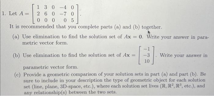 Solved 1. Let A=⎣⎡120360000−4−70005⎦⎤ It is recommended that | Chegg.com