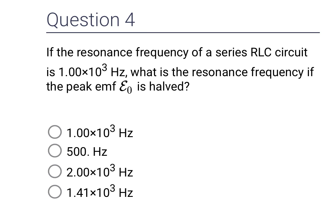 Solved Question 4If the resonance frequency of a series RLC | Chegg.com