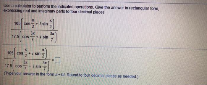 Solved Use a calculator to perform the indicated operations. | Chegg.com