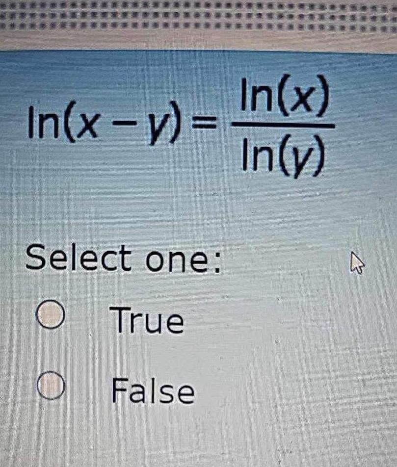 Solved ln(x-y)=ln(x)ln(y)Select one:TrueFalse | Chegg.com