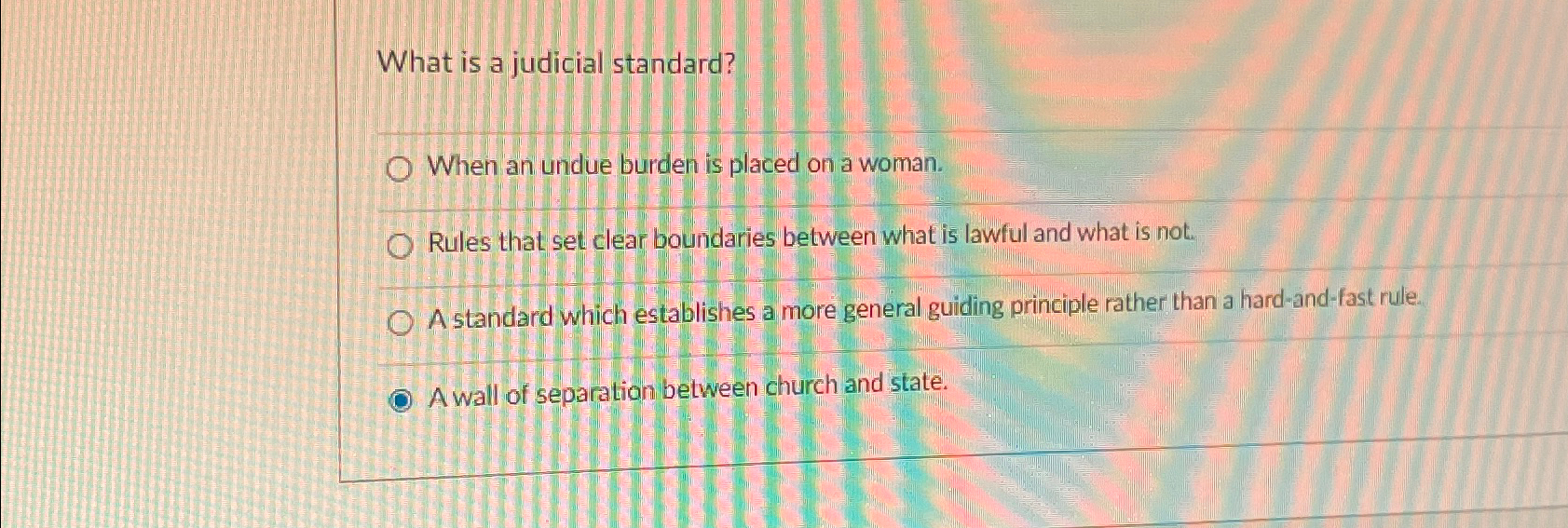 Solved What is a judicial standard?When an undue burden is | Chegg.com