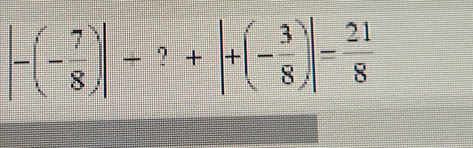 Solved |-(-78)|-2+|+(-38)|=218 | Chegg.com