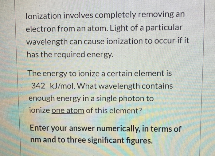 Solved Ionization involves completely removing an electron | Chegg.com