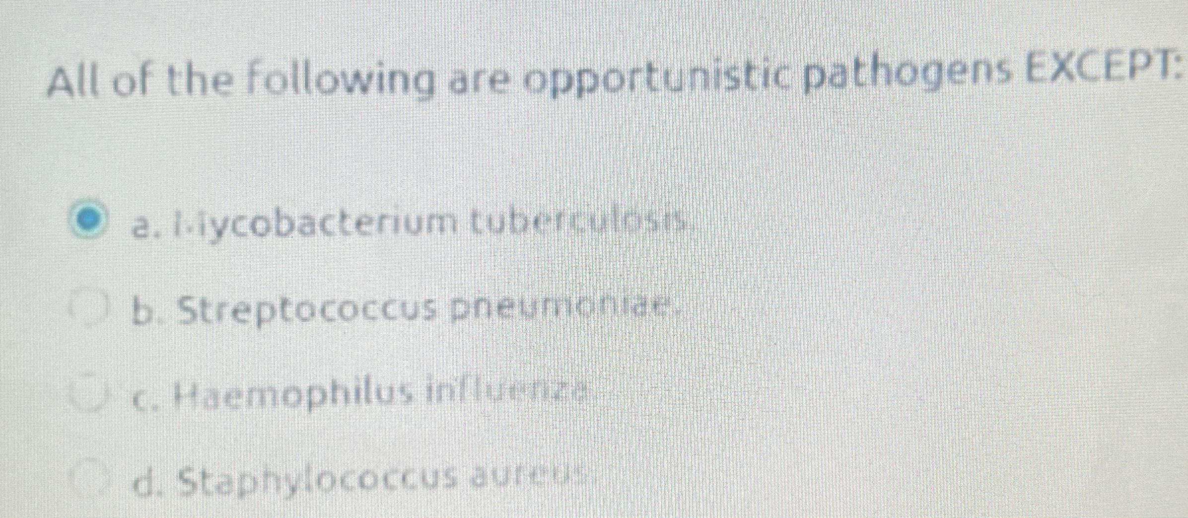 All of the following are opportunistic pathogens | Chegg.com