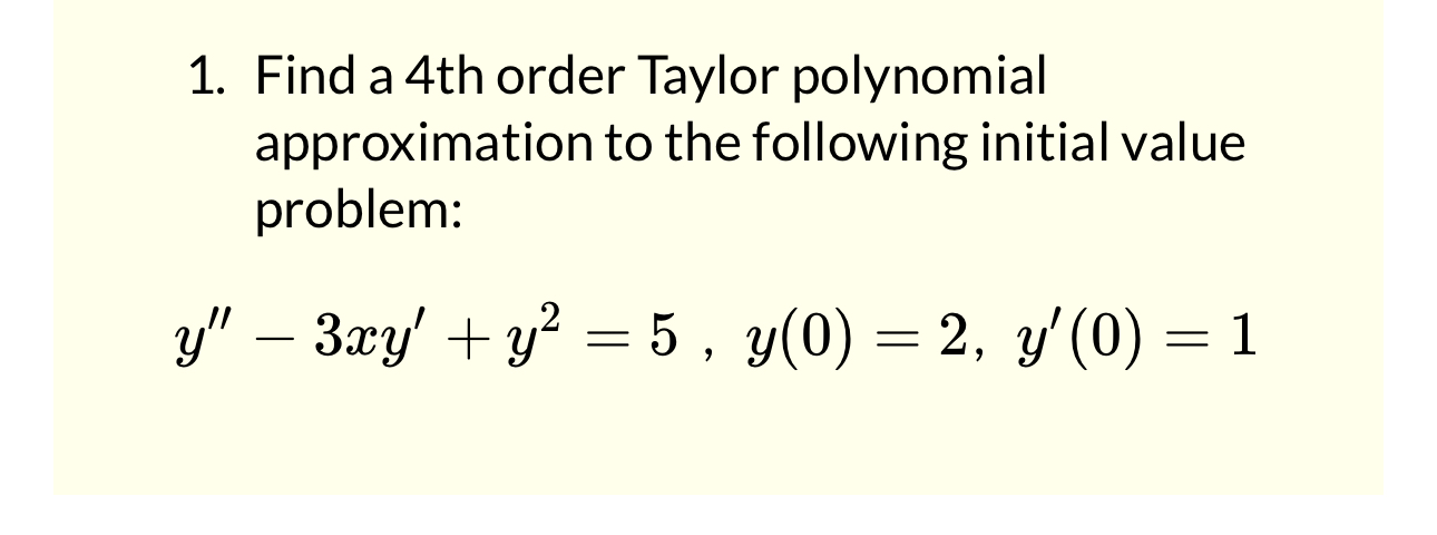 Find a 4th order Taylor polynomial approximation to | Chegg.com