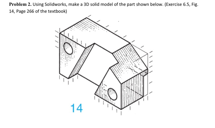 Solved Problem 2. Using Solidworks, make a 3D solid model of | Chegg.com