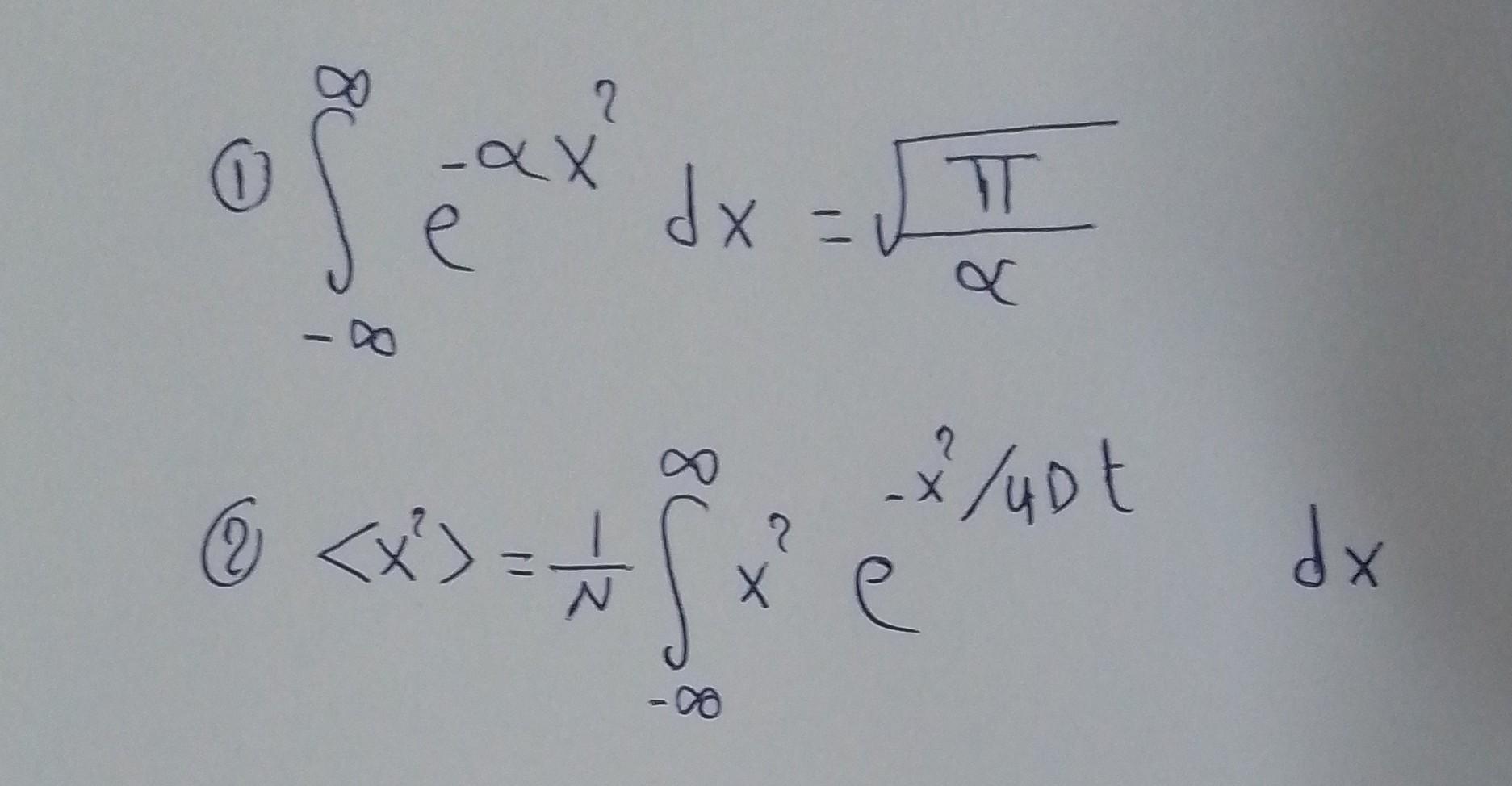 Solved ∫−∞∞e−αx2dx=απ (1) x2 =N1∫−∞∞x2e−x2/4Dtdx | Chegg.com