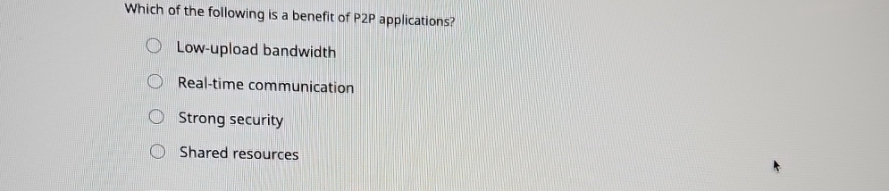 Solved Which of the following is a benefit of P2P | Chegg.com