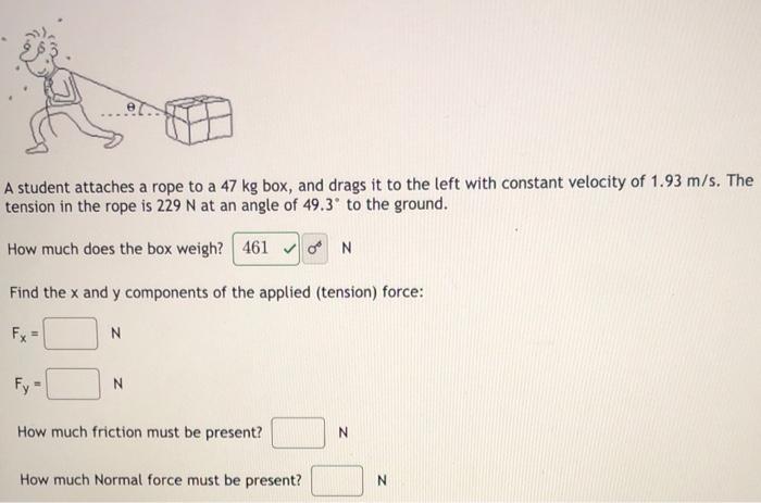 Solved A student attaches a rope to a 47kg box, and drags it | Chegg.com