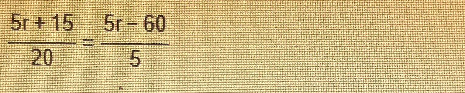 Solved 5r+1520=5r-605 | Chegg.com