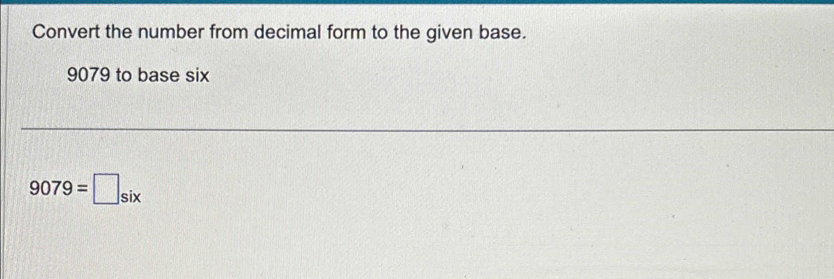 Solved Convert the number from decimal form to the given | Chegg.com