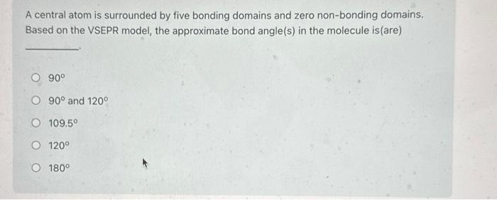 Solved A central atom is surrounded by five bonding domains | Chegg.com