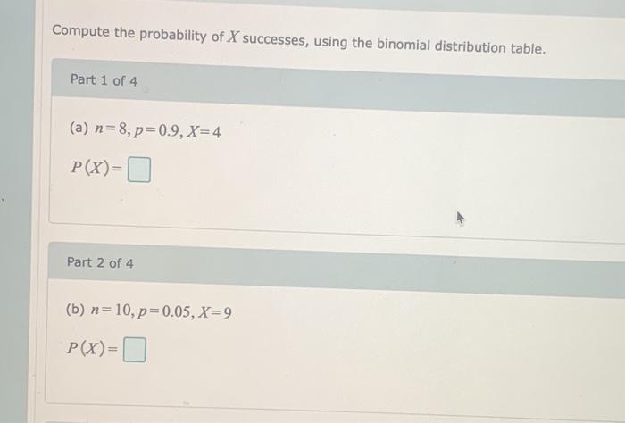 Solved Compute the probability of X successes, using the | Chegg.com