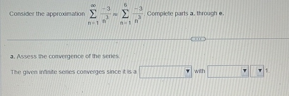 Solved Consider the approximation ∑n=1∞-3n3~~∑n=16-3n3. | Chegg.com