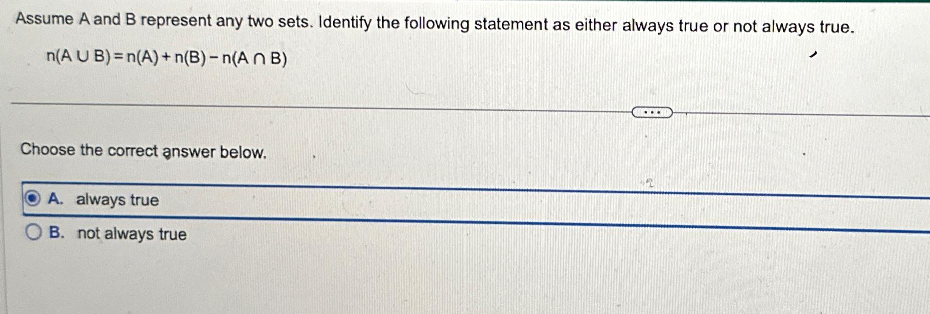 Solved Assume A and B represent any two sets. Identify the | Chegg.com