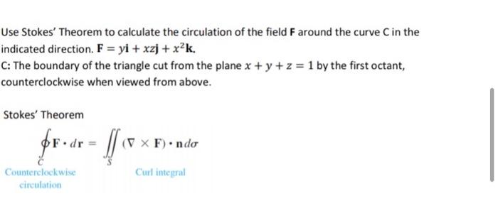 Solved Use Stokes' Theorem to calculate the circulation of | Chegg.com